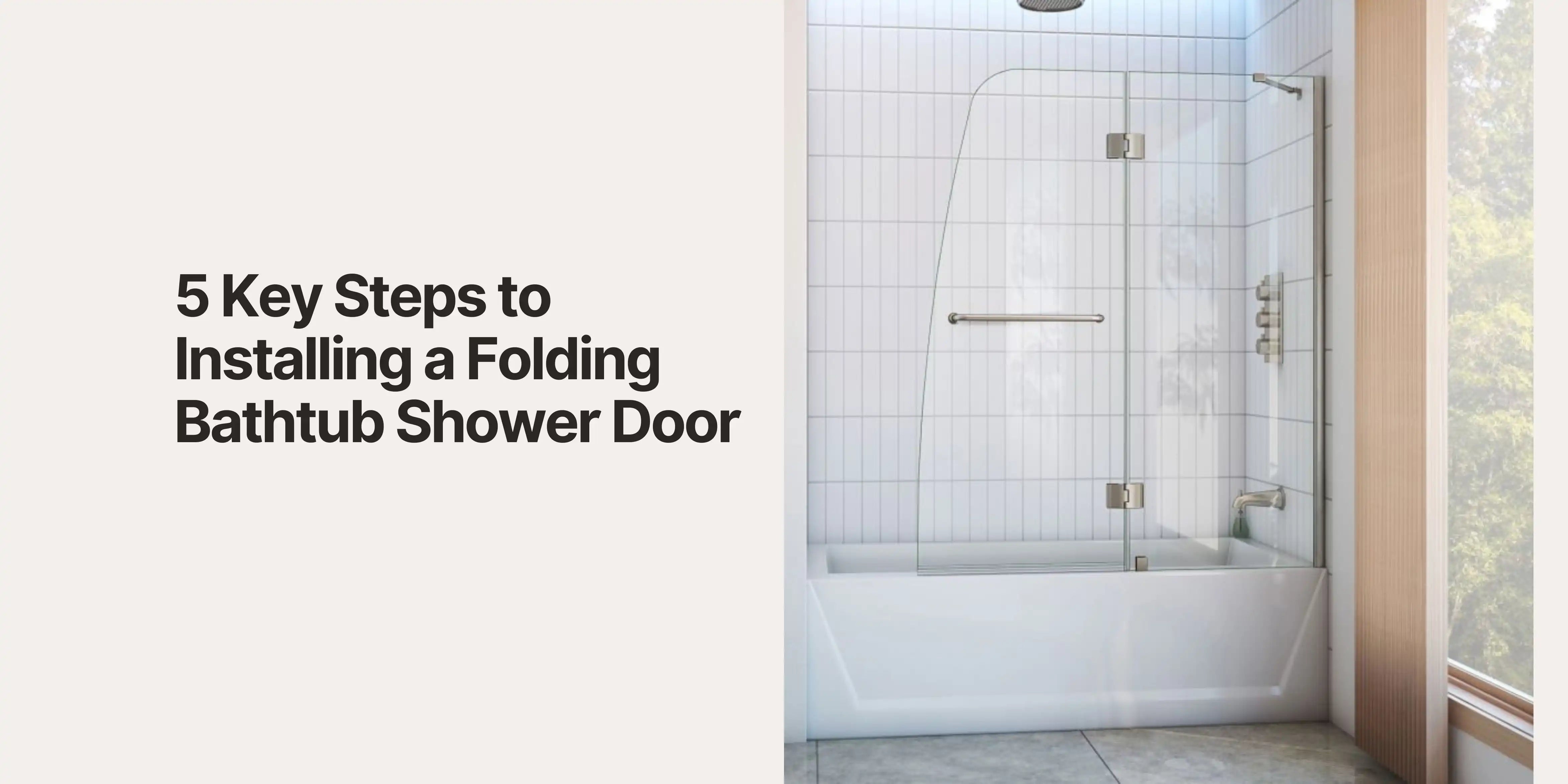 The 5 Key Steps to Installing a Folding Bathtub Shower Door Are Easy f ...