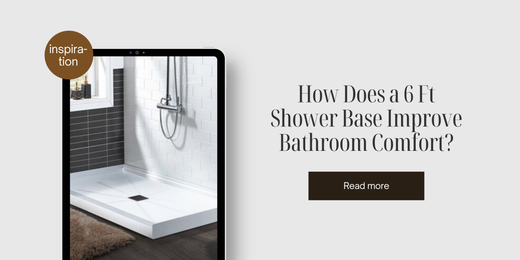 Maximizing Shower Space: How Does a 6 Ft Shower Base Improve Bathroom ...
